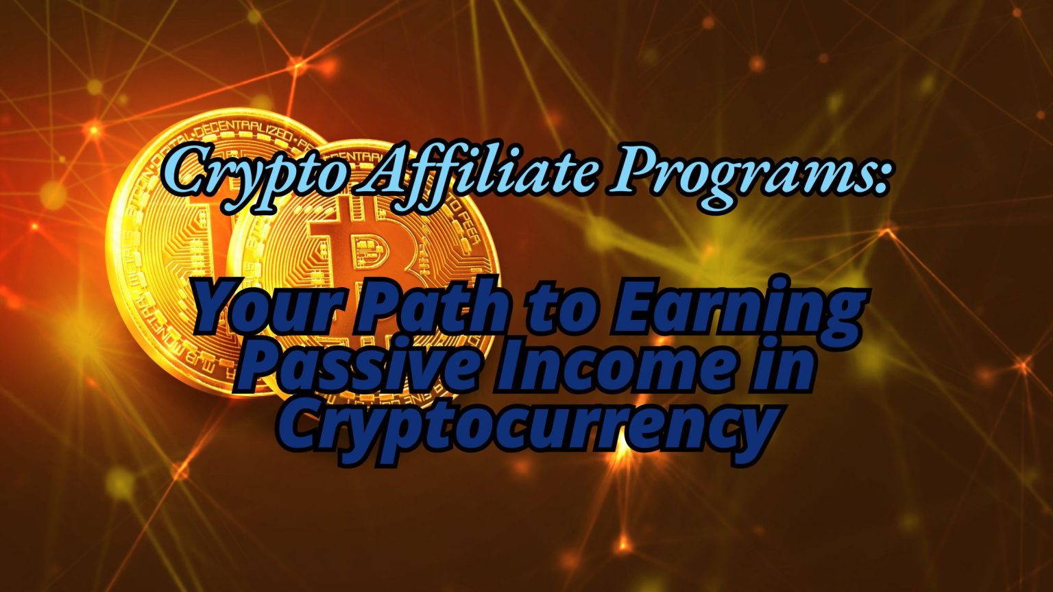 Crypto Affiliate Programs: Your Path to Earning Passive Income in ...